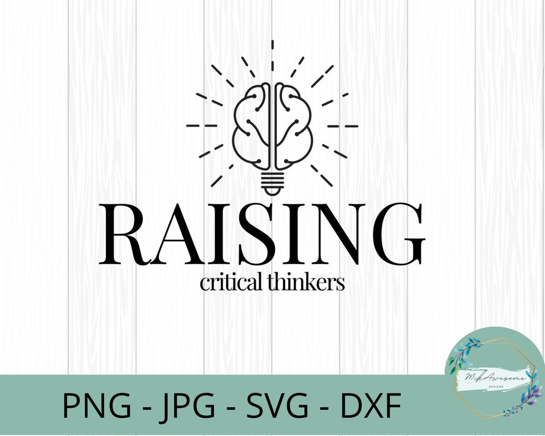 Raising Critical Thinkers- SVG, Digital File Download - Etsy
