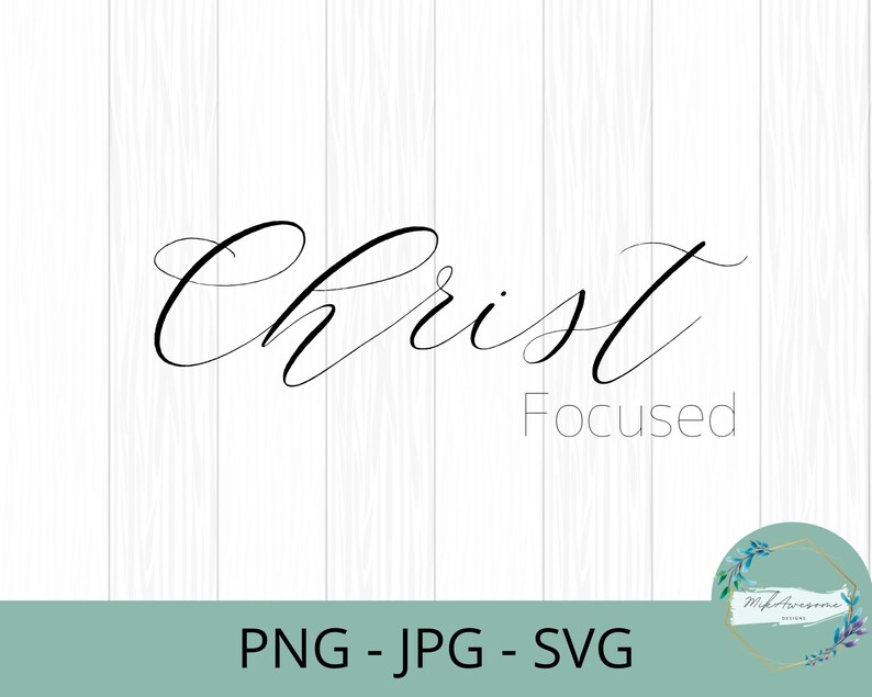 Christ Focused SVG, PNG, JPG- Digital Download for Personal Use - Etsy