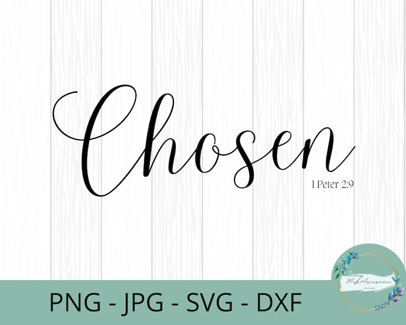 Chosen 1 Peter 2:9- SVG, PNG, Digital Download File - Etsy