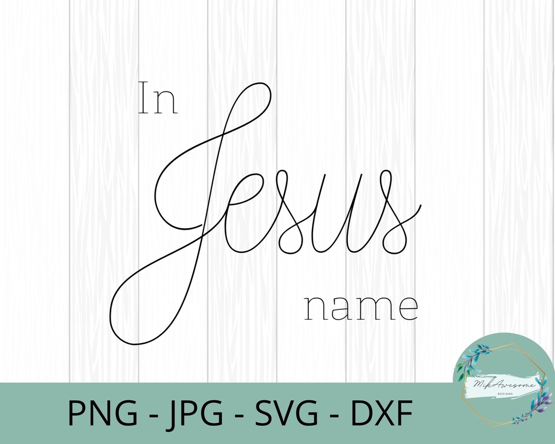 In Jesus’ Name – Digital Download (SVG, PNG, JPG) - Etsy