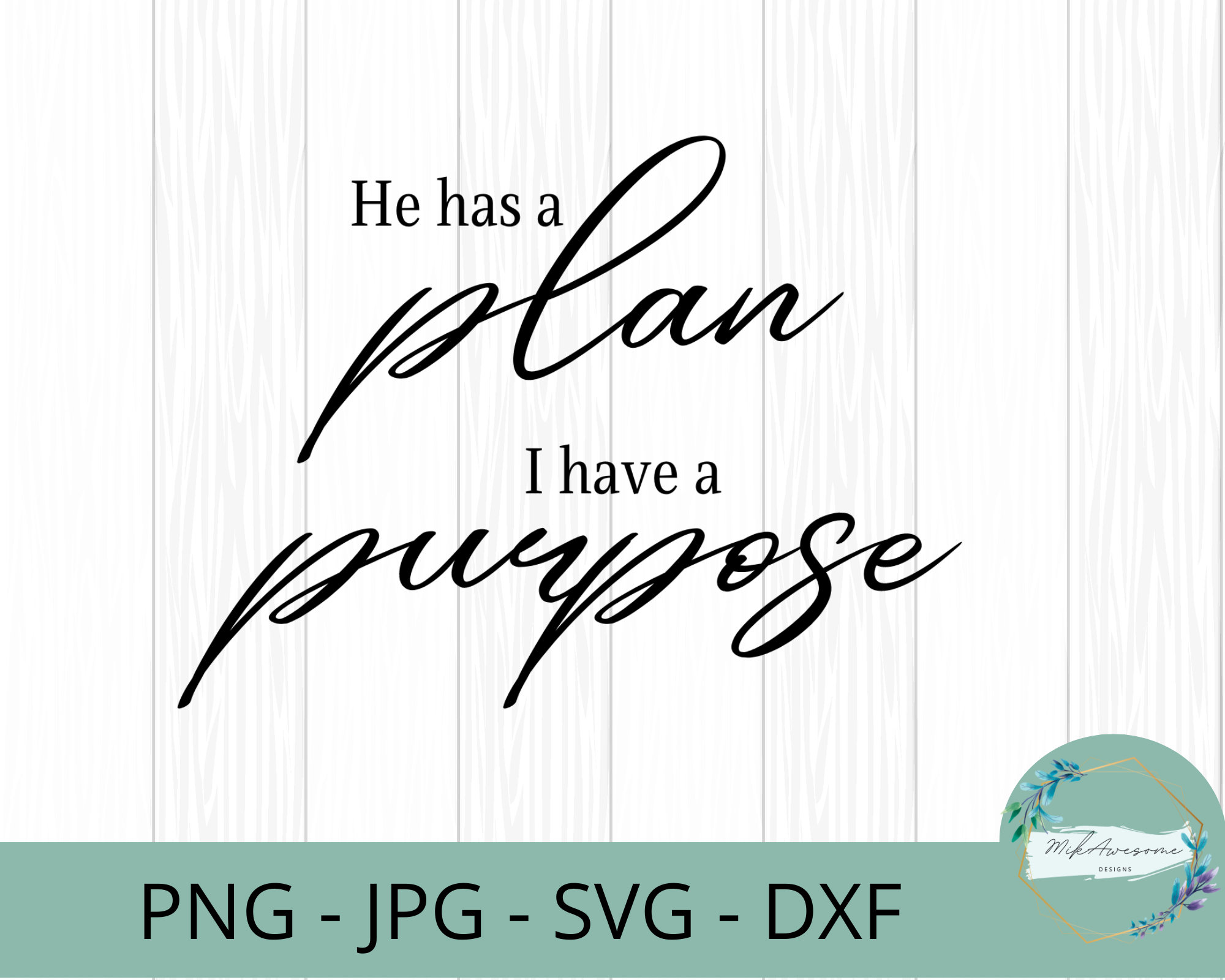 He Has a Plan I Have a Purpose- SVG, Png, JPG Digital Download - Etsy