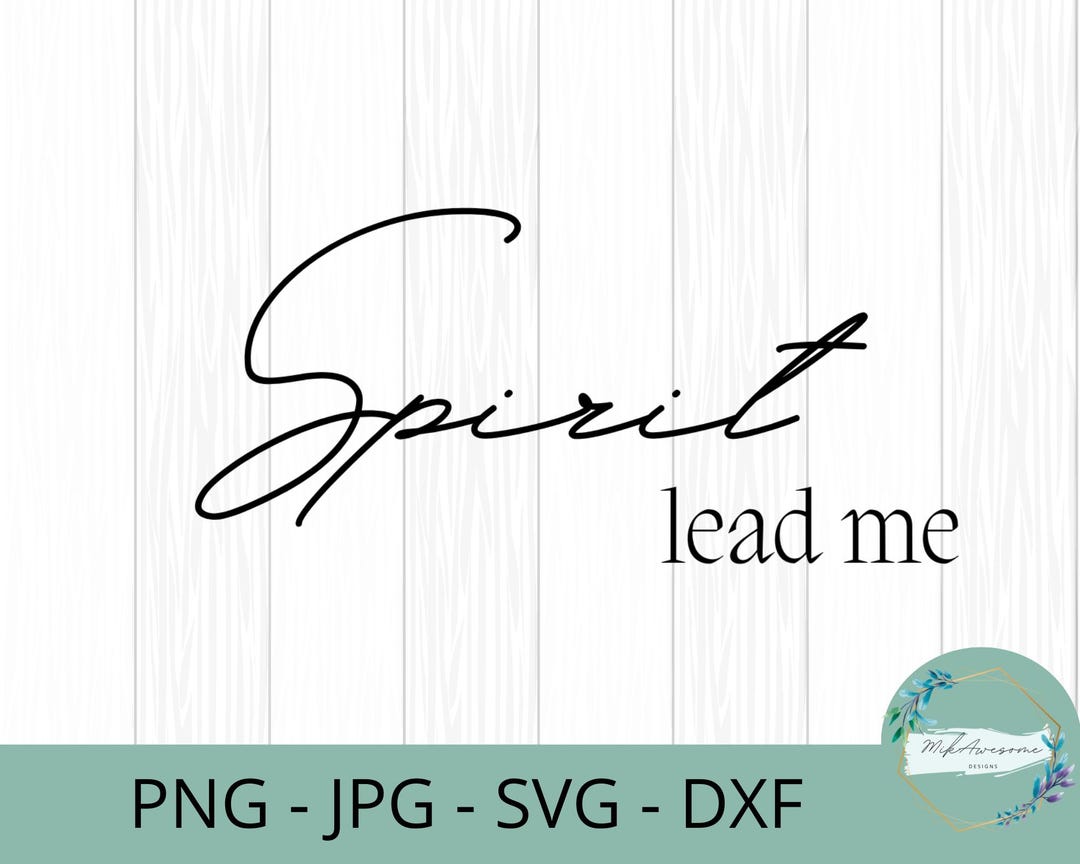 Spirit Lead Me – Digital Download (SVG, PNG, JPG) - Etsy