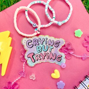 Crying but Trying Glitter Sticker, Waterproof & Digitally Illustrated ...