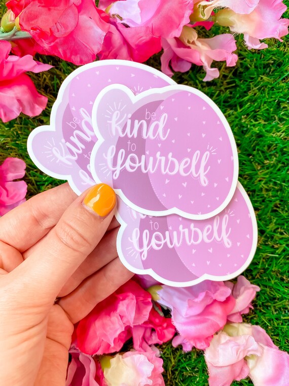 Be Kind to Yourself Sticker Waterproof & Digitally - Etsy