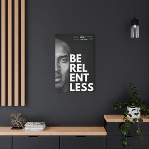 Kobe Bryant "be Relentless" Canvas Poster | Mamba Mentality Inspiration ...
