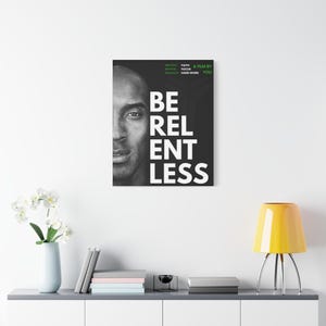 Kobe Bryant "be Relentless" Canvas Poster | Mamba Mentality Inspiration ...