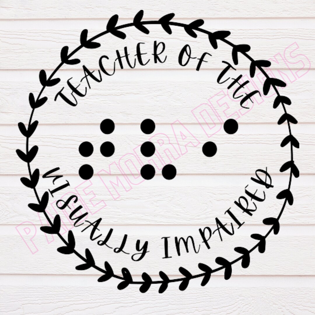 Teacher of the Visually Impaired (TVI) Svg With Braille & Print ...