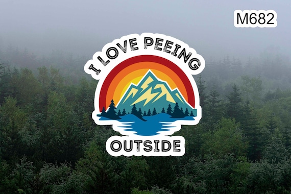 I Love Peeing Outside Adventure Sticker Funny Camping | Etsy