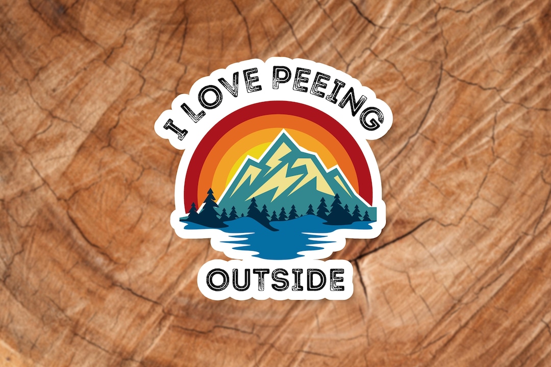 I Love Peeing Outside Sticker, Funny Sticker, Camping Sticker, Outdoor ...
