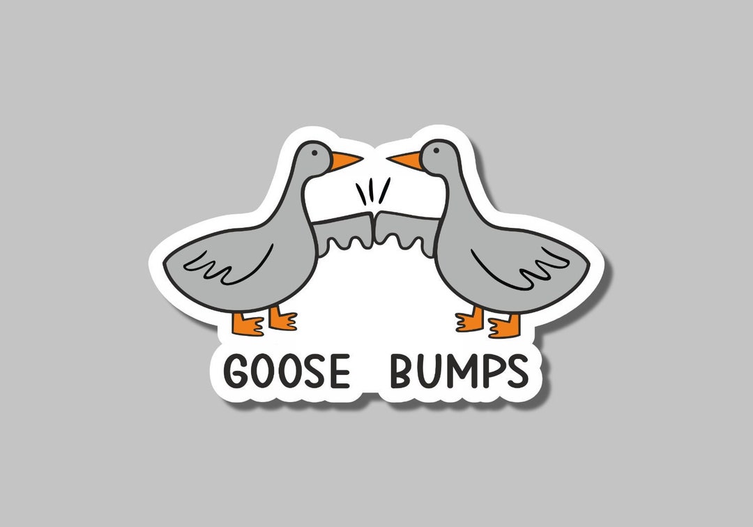 Goose Bumps Sticker, Silly Goose Stickers, Goose Stickers, Waterproof ...