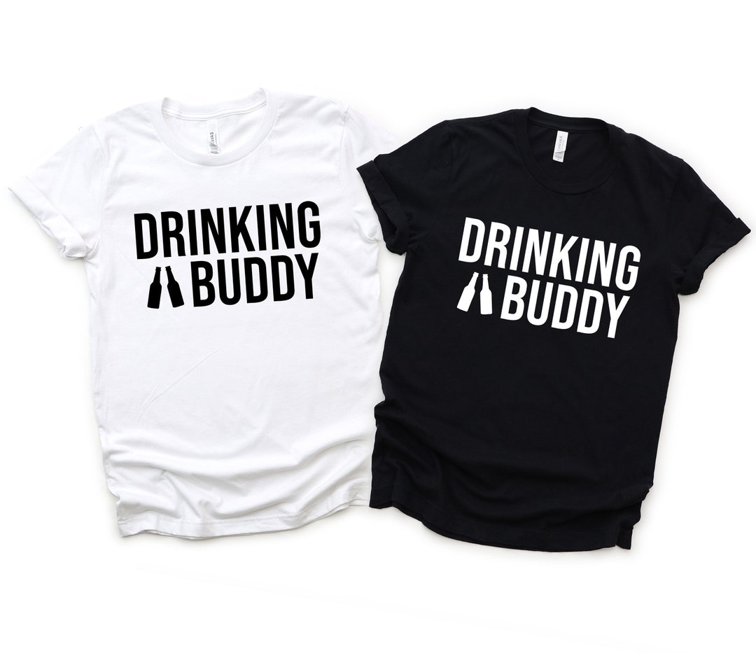 Drinking Buddy Shirt, Drinking Buddy, Drinking Shirt, Day Drinking ...