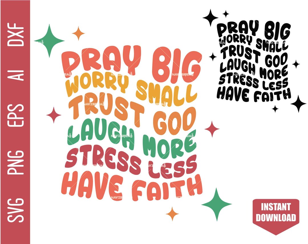 Pray Big Worry Small Trust God Laugh More Stress Less Have - Etsy