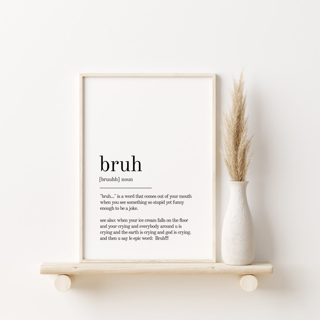 Bruh Definition Print, Wall Art Prints, Bruh Printable Art, Instant ...