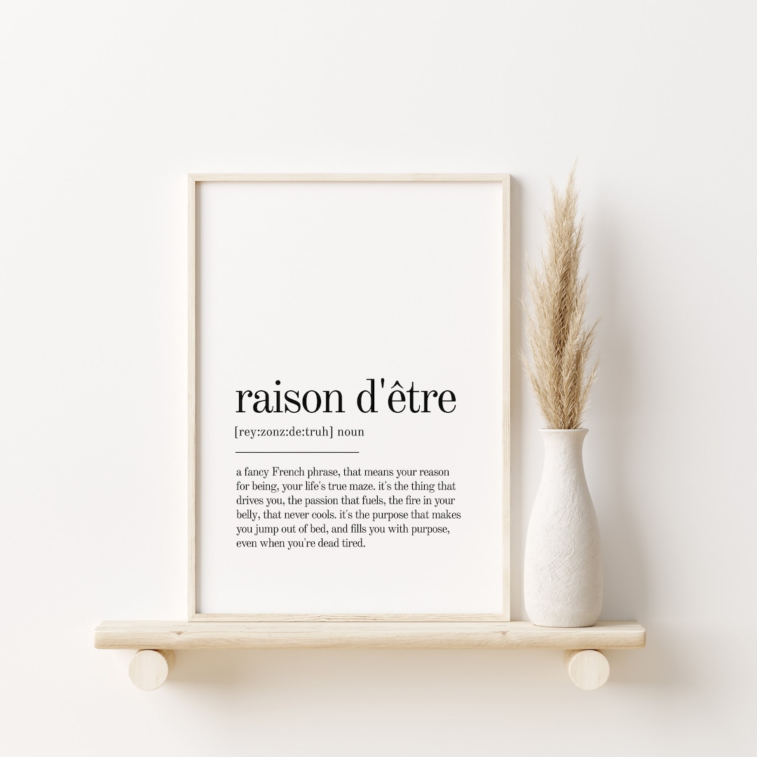 Raison D’etre Definition Print, Wall Art Prints, Raison D’etre Quote ...