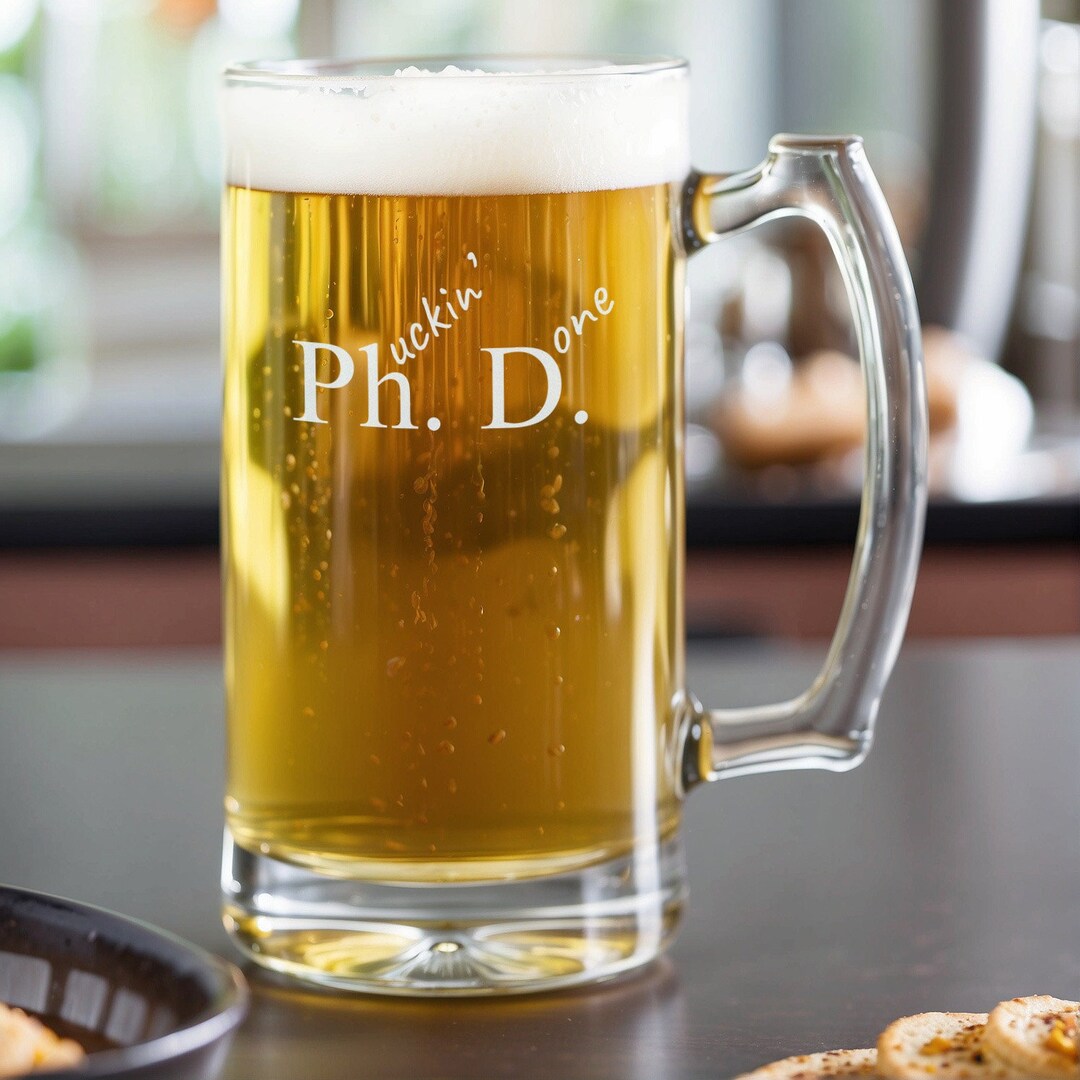 Ph.uckin D.one" Beer Mug - Phd Graduation Gift, Custom Engraved Glass ...