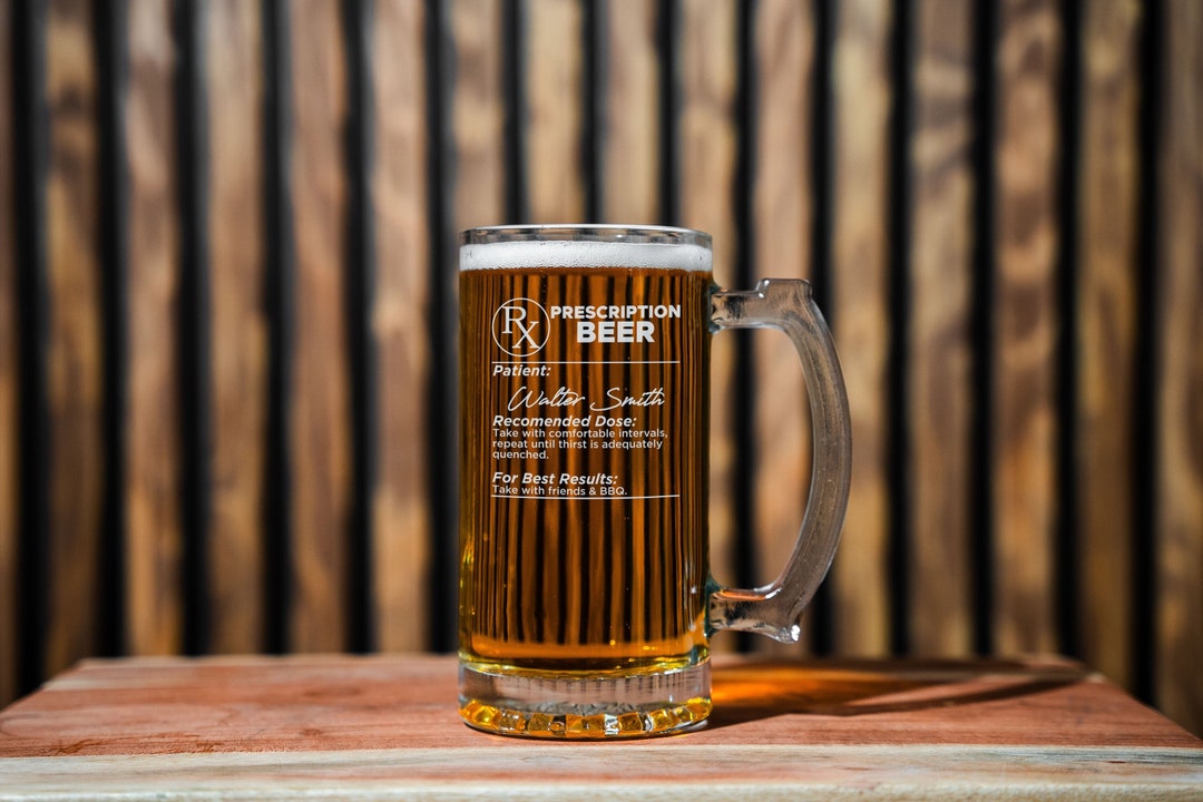 Beer Prescription Mug - Custom Engraved Glass, Doctor's Orders ...