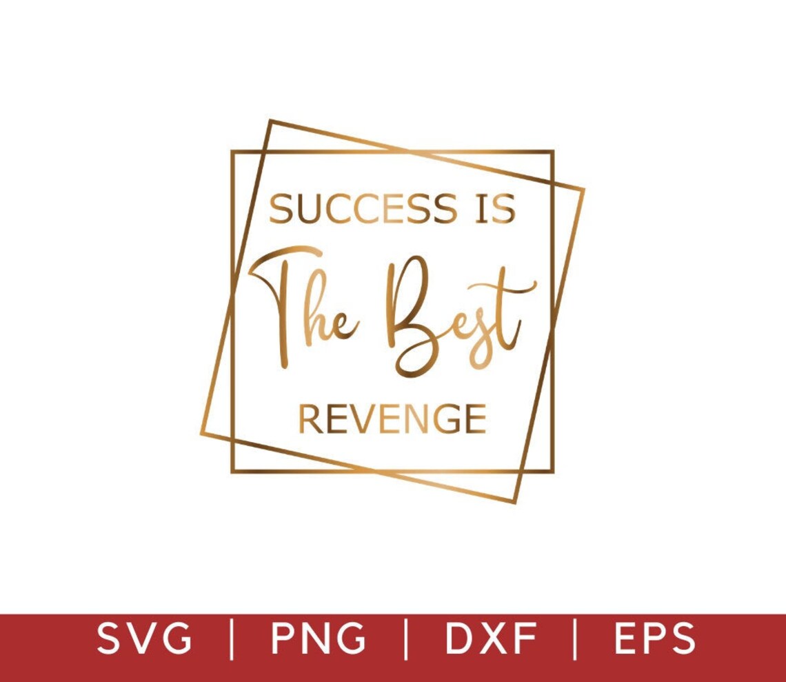 Success is the Best Revenge Svg Motivational Quote Svg Girl - Etsy