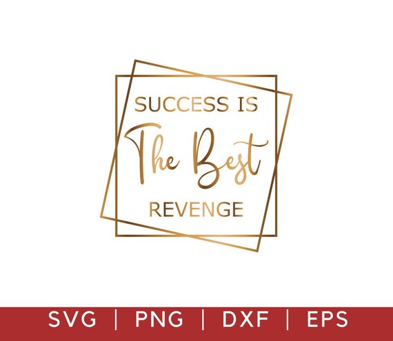 Success is the Best Revenge Svg Motivational Quote Svg Girl | Etsy