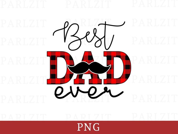 Best Dad Ever Png Dad Quotes Png Father's Day | Etsy