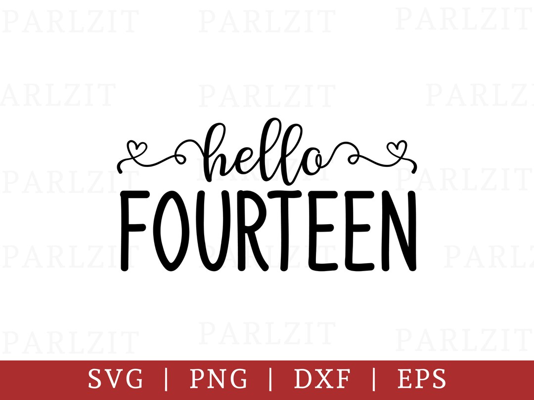 Hello Fourteen Designs in SVG, DXF, EPS and Png Formats Birthday Shirt ...