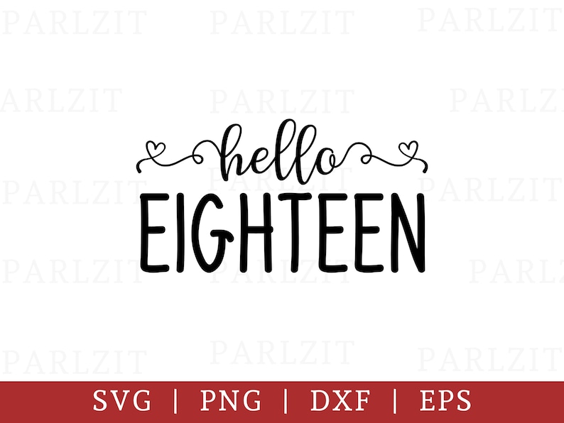 Hello Eighteen Designs in SVG, DXF, EPS and Png Formats Birthday Shirt ...