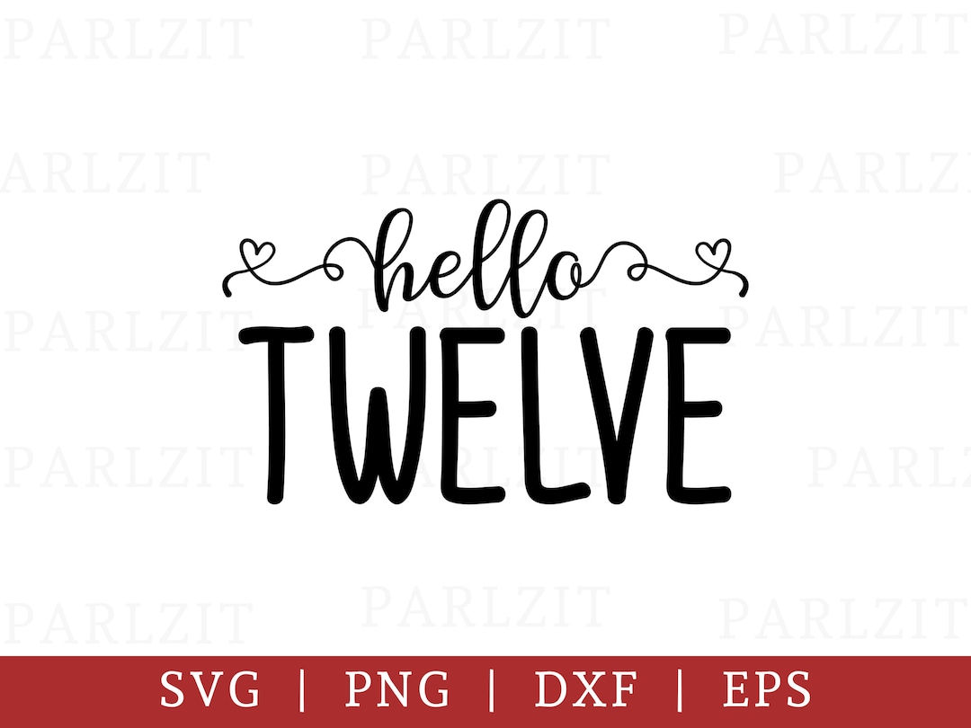 Hello Twelve Designs in SVG, DXF, EPS and Png Formats - Etsy