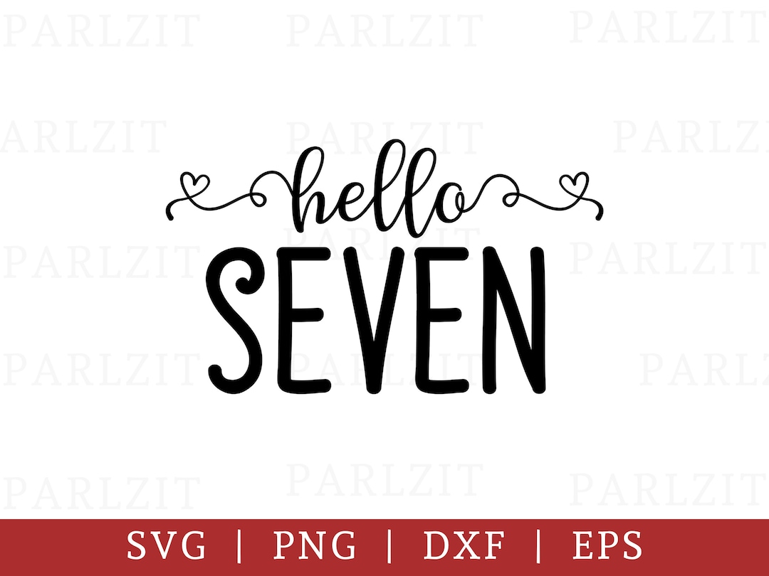 Hello Seven Designs in SVG, DXF, EPS and Png Formats Birthday - Etsy