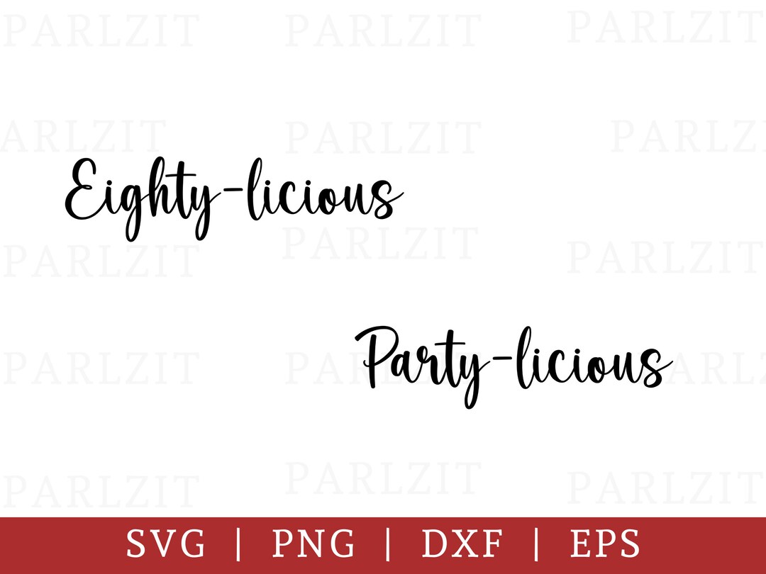 Eighty-licious Party-licious SVG, PNG, DXF, Eps Design - Etsy