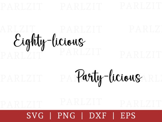 Eighty-licious Party-licious SVG PNG DXF Eps Design - Etsy