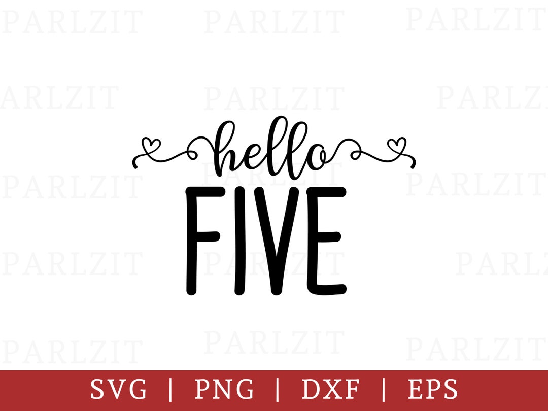 Hello Five Designs in SVG, DXF, EPS and Png Formats Birthday Poster ...