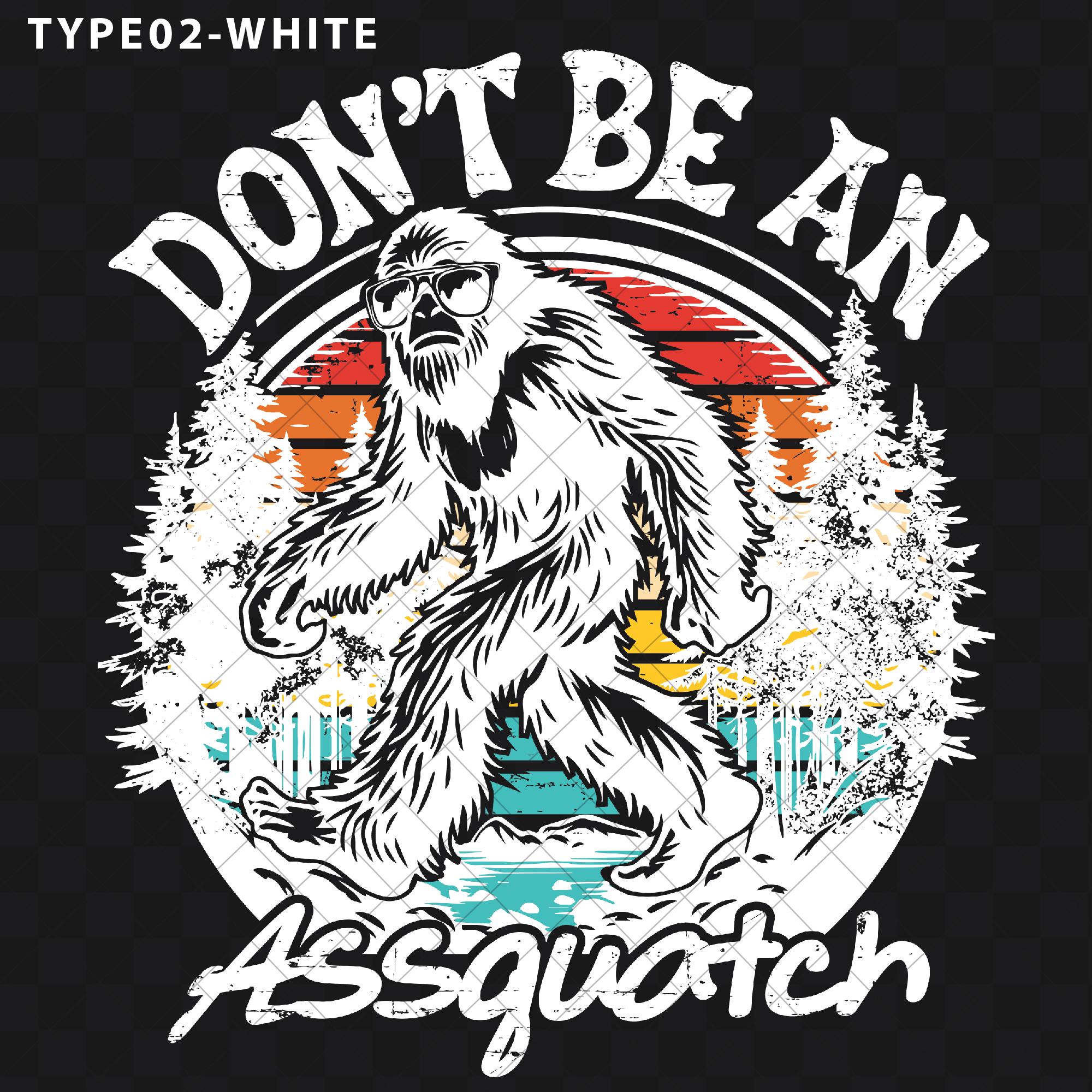 Don't Be an Assquatch PNG, Bigfoot Shirt Design, Retro Sublimation ...