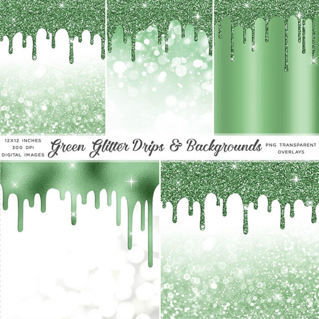 Green Glitter Drips and Backgrounds - Backgrounds & PNG Transparent ...