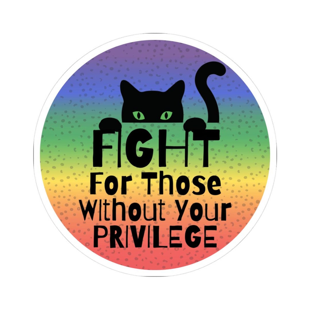 Fight for Those Without Your Privilege Sticker, Subtle Rainbow Pride ...