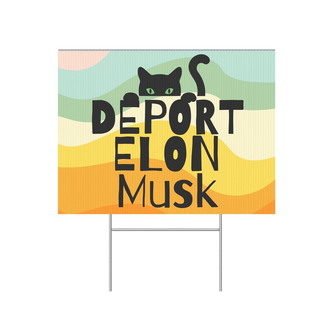 Deport Elon Musk YARD SIGN, Protest Sign, Anti-trump Garden Sign, Not ...