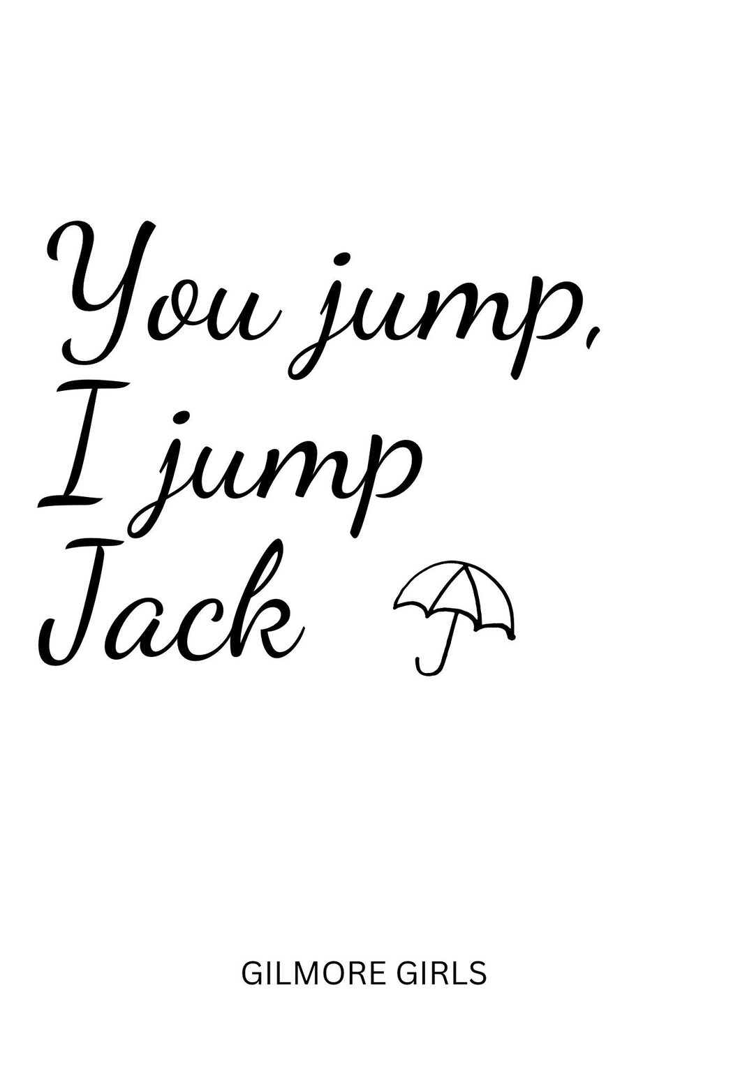 Gilmore Girls DOWNLOAD Wall Art Print You Jump I Jump Jack Digital ...