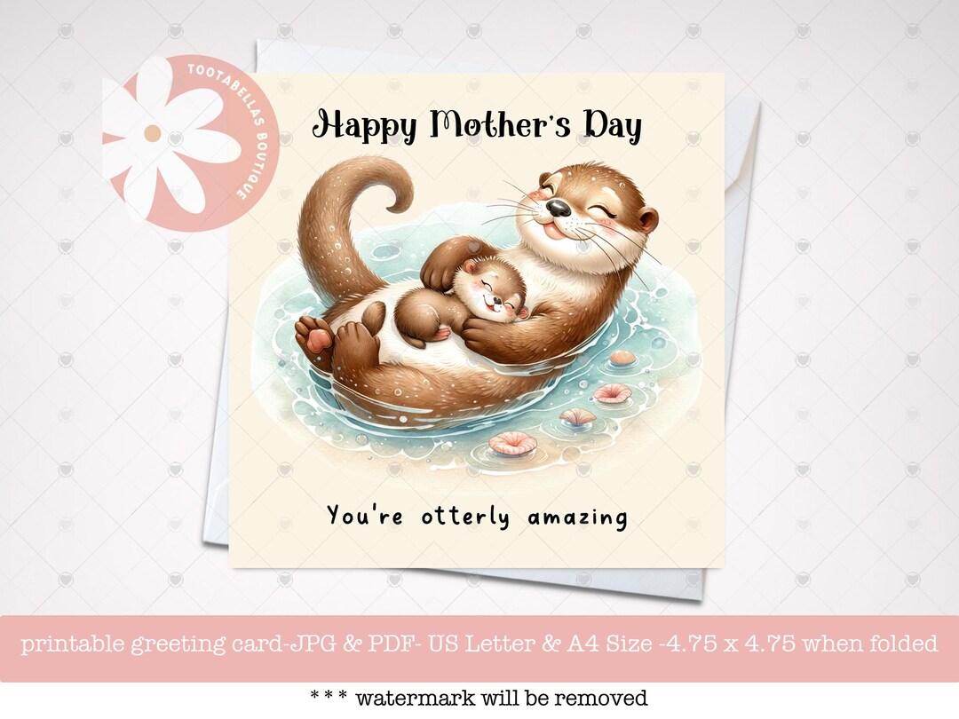 Printable Card, Funny Novelty Card, Otterly Amazing Mother's Day Card ...