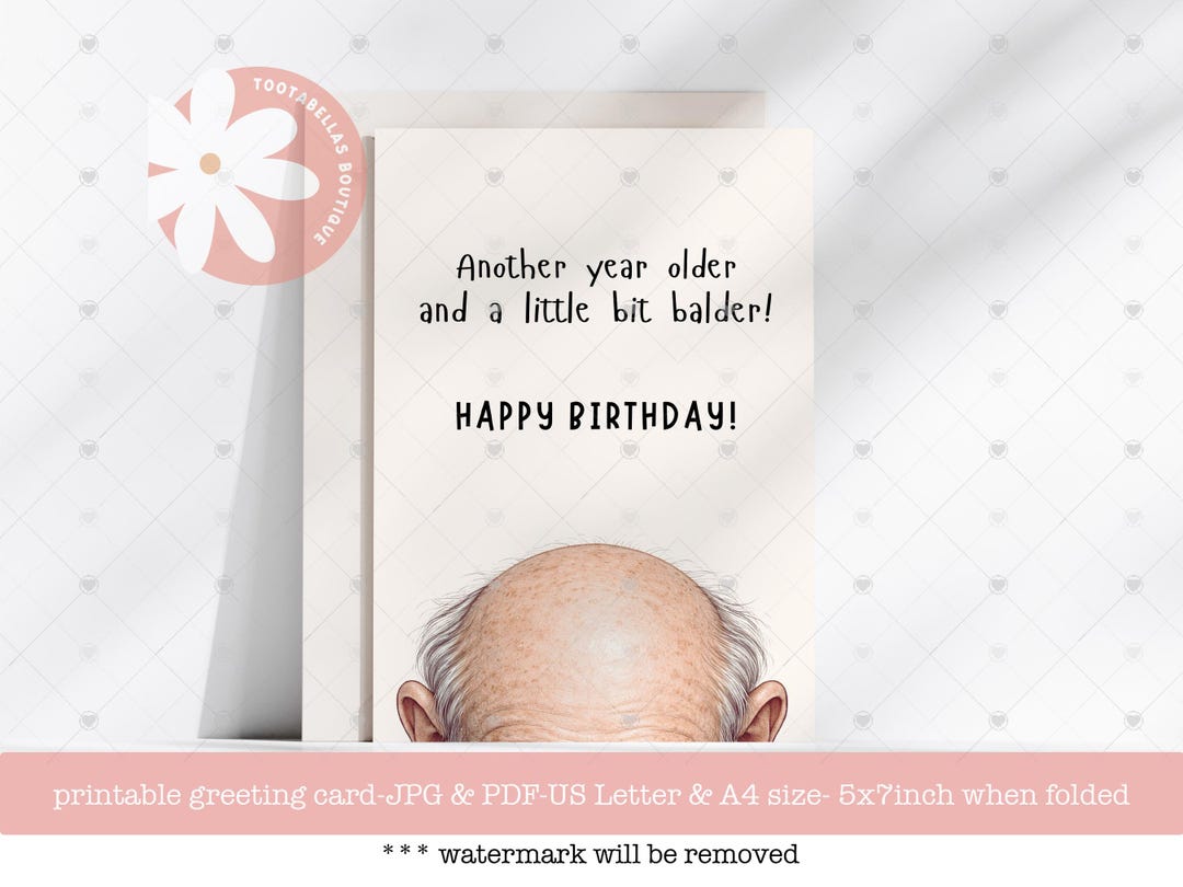 Funny Bald Birthday Card for Him | Another Year Older Card | Printable ...