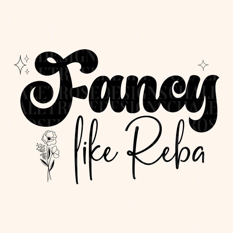 Fancy Like Reba PNG SVG • Reba Mcentire Shirt and Apparel or Decal ...