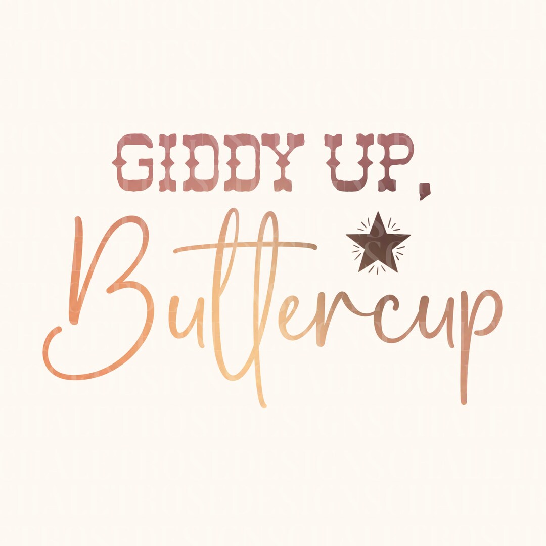 Giddy up Buttercup PNG • Country Southern Girl Women’s PNG for Shirt ...