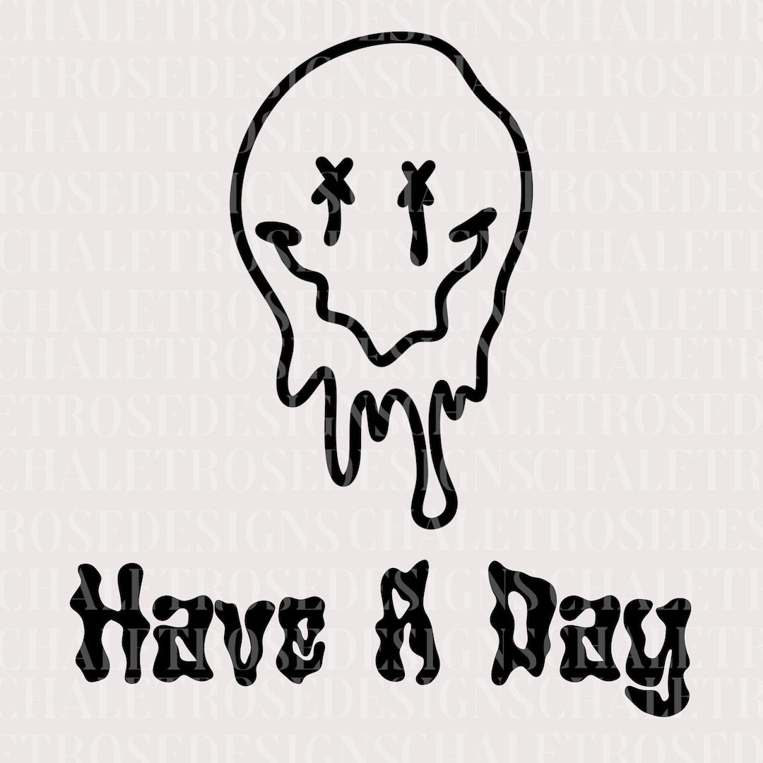 Have A Day SVG + PNG | Melty Smiley Face, Hand Drawn Svg Png ...