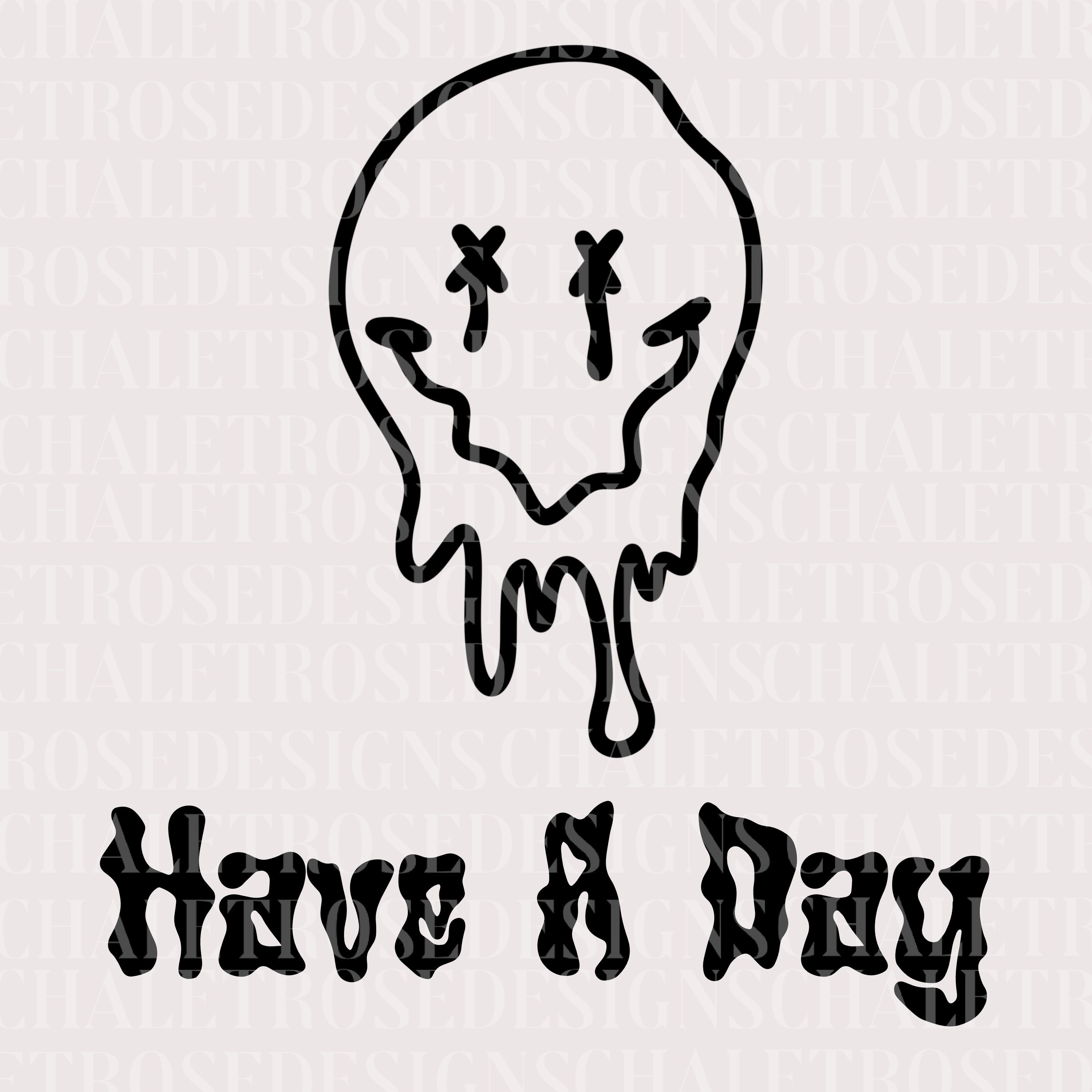 Have A Day SVG + PNG | Melty Smiley Face, Hand Drawn Svg Png ...