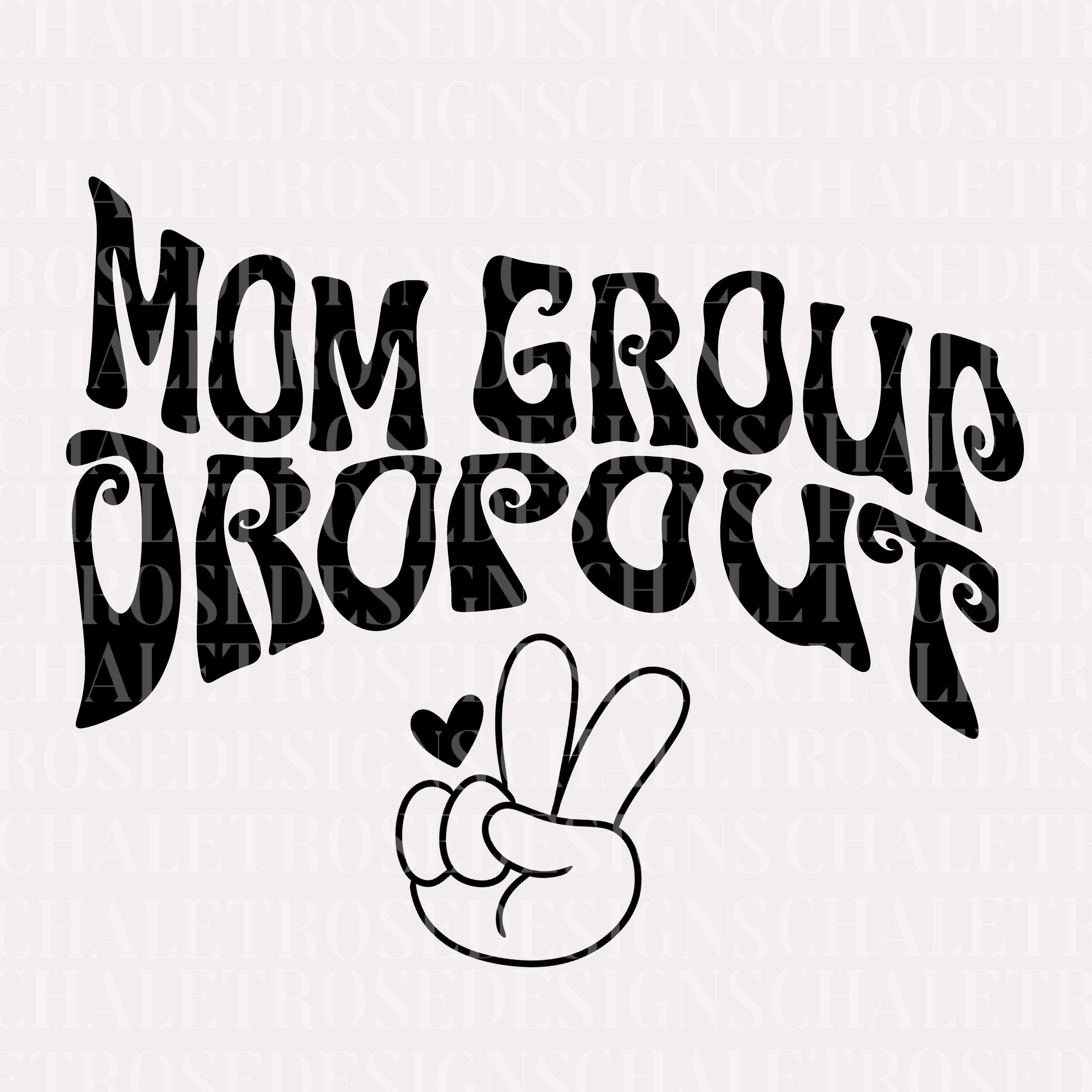 Mom Group Dropout SVG + PNG Files | Funny Mom Svg Png, Cricut ...