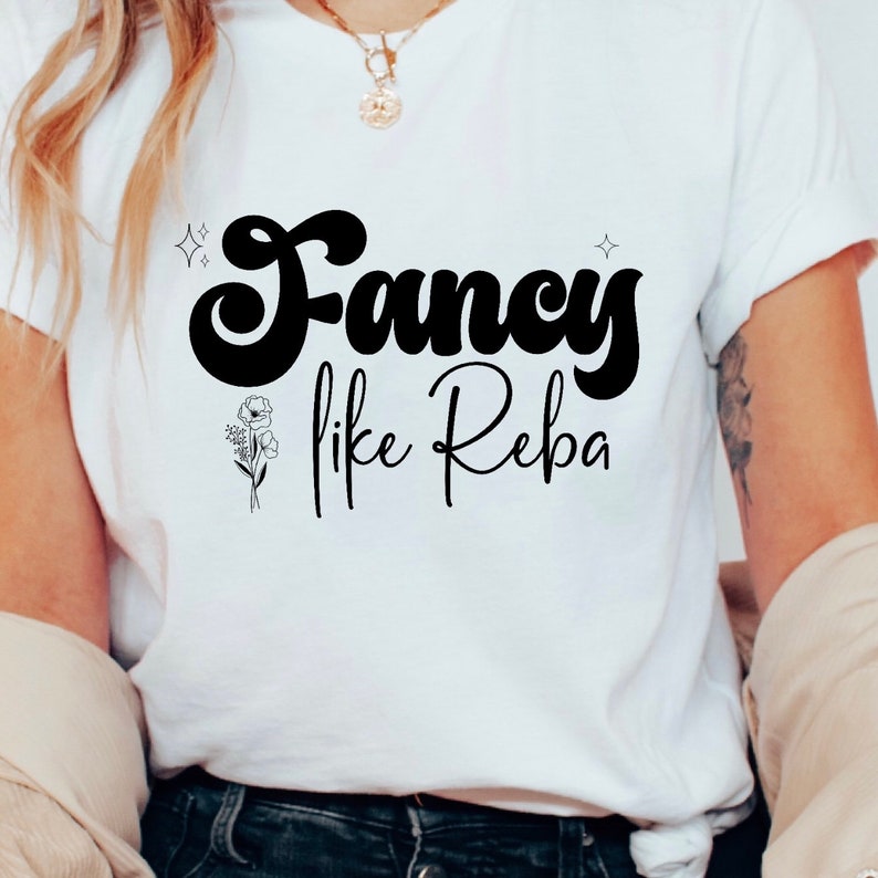 Fancy Like Reba PNG SVG • Reba Mcentire Shirt and Apparel or Decal ...