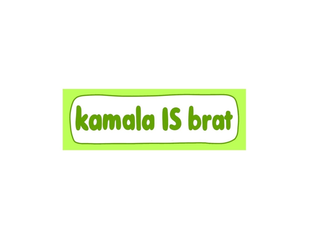 Kamala Harris kamala is Brat Glossy Vinyl Sticker, Harris for President ...