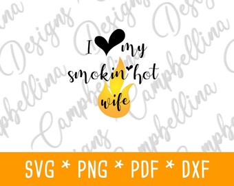 I Love My Hot Wife Svg - Etsy