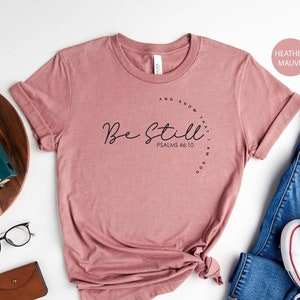 Be Still Shirt Psalm Shirt, Christian Women Shirt, Bible Verse Shirt ...