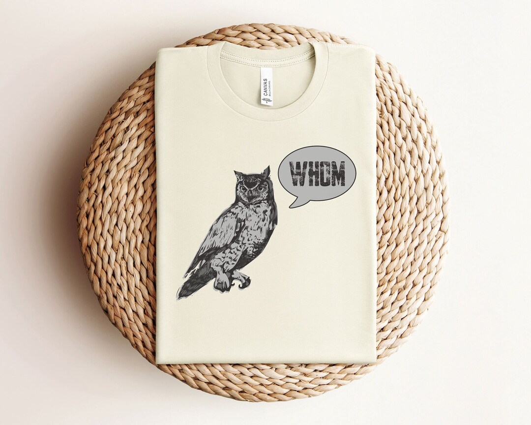 Whom Owl T-shirt - Grammar Shirt Funny Tee - English Teacher Shirt ...