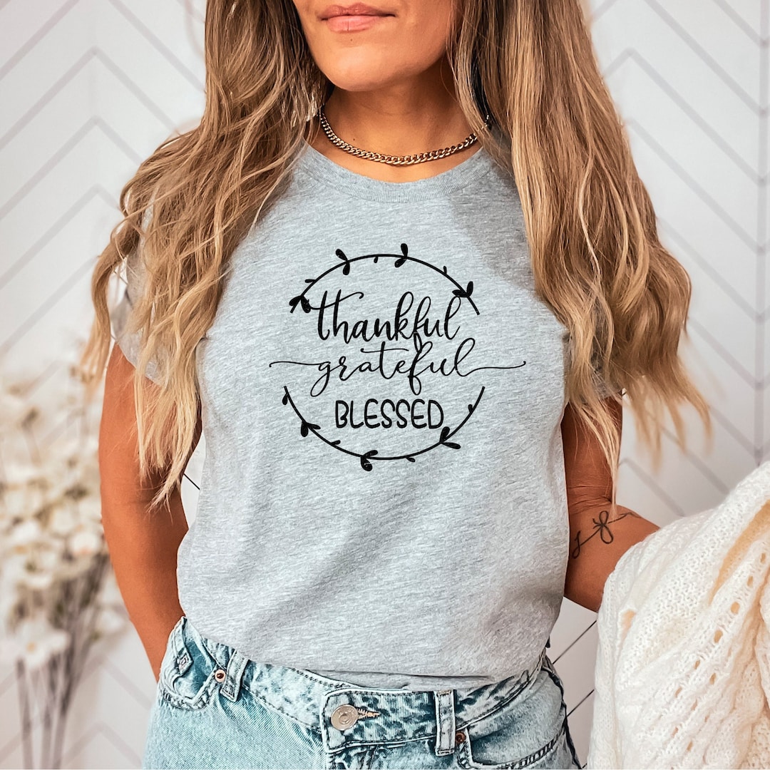 Thankful Grateful Blessed Shirt, Thanksgiving Clothing, Thankful and ...
