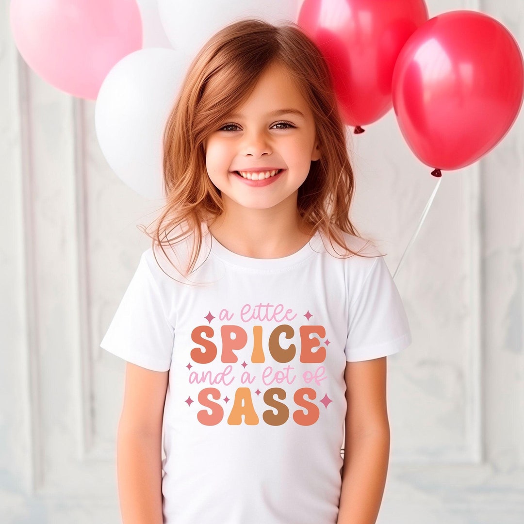 A Little Spice A Lot of Sass Kids Shirt - Funny Sassy Girl Toddler ...