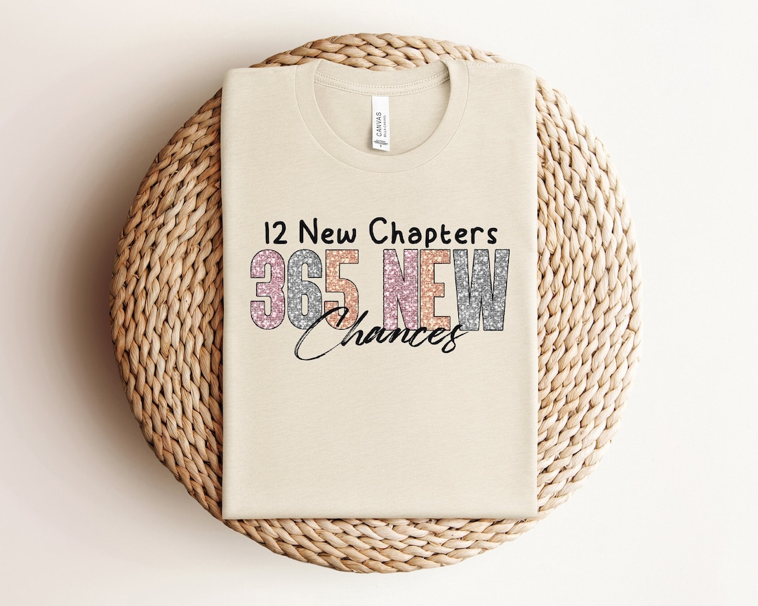 12 New Chapters 365 New Chances Shirt, Motivational Shirt, 2024 Women's ...